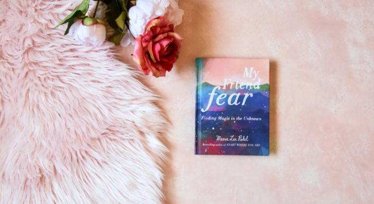 My Friend Fear: Finding Magic in the Unknown by Meera Lee Patel